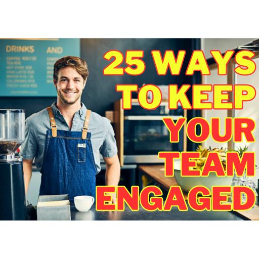 25 ways to keep your team engaged | Valentines Learning